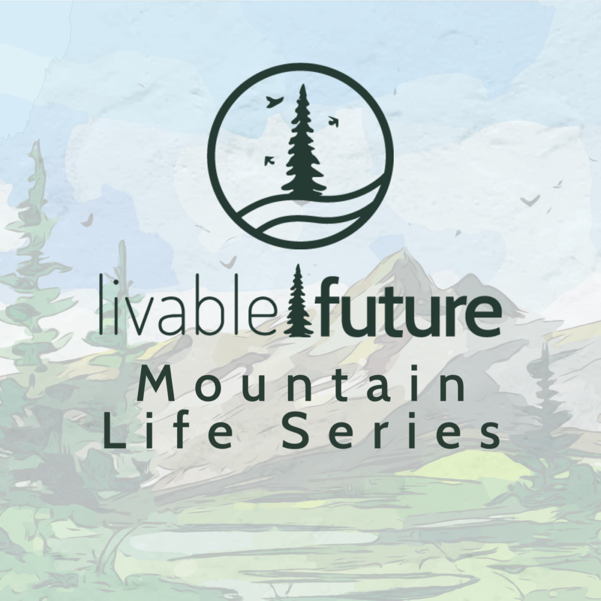 Mountain Sentinels - Livable Future Podcast and Mountain Sentinels